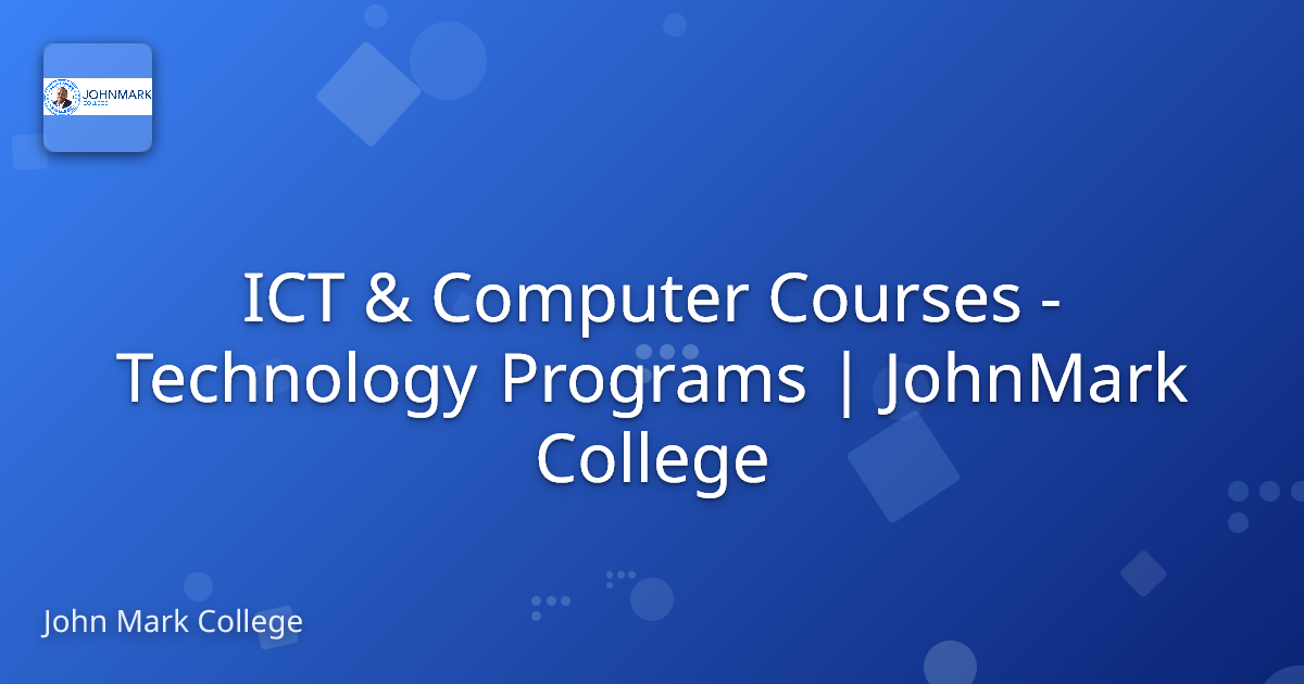 ICT & Computer Courses - Technology Programs | JohnMark College